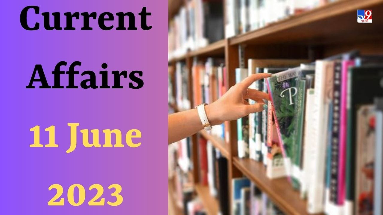 Current Affairs 11 June 2023 : રાજ્યની બસોમાં મફત મુસાફરીનો લાભ લેવા માટે કઈ રાજ્ય સરકારે ...