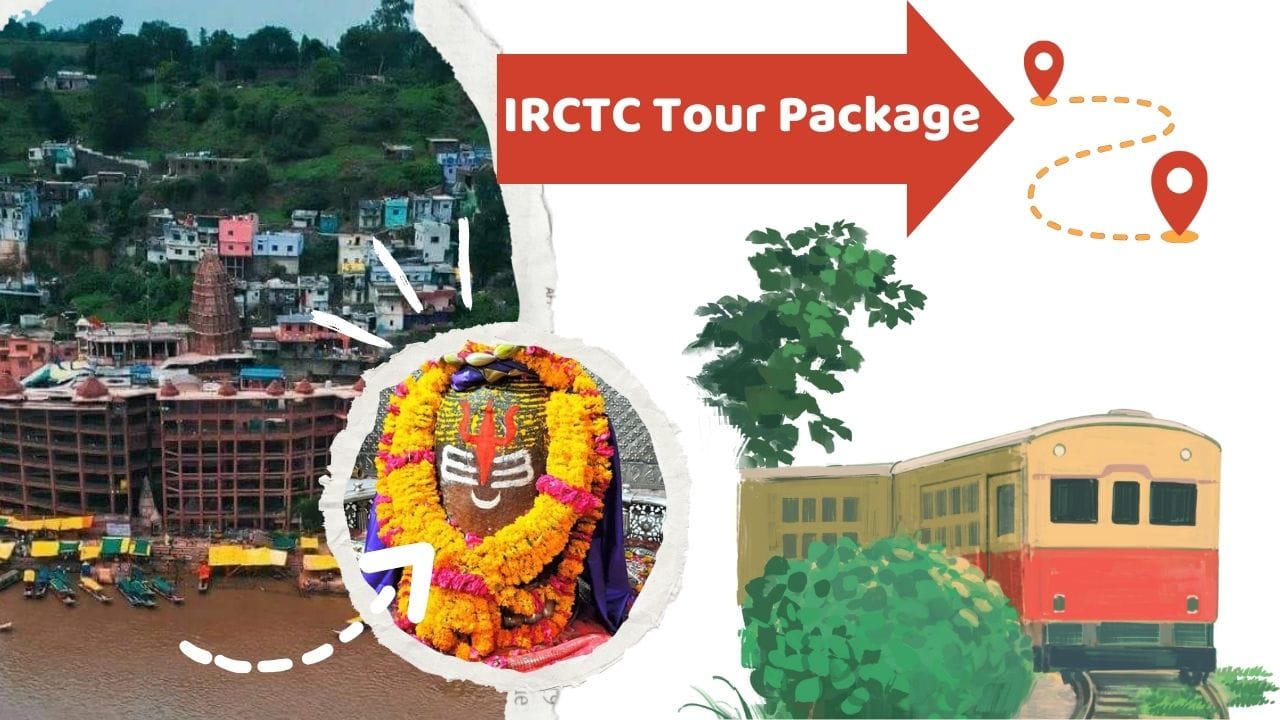 IRCTC Tour Package : સસ્તામાં કરો મહાકાલેશ્વર અને ઓમકારેશ્વર ...